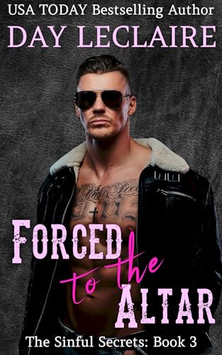 Forced to the Altar (Sinful Secrets #3) by Day Leclaire | Goodreads