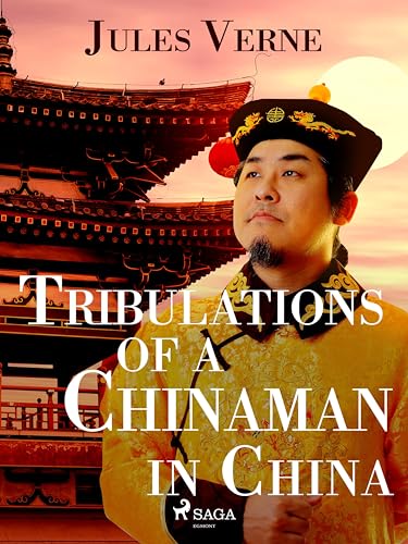 Tribulations of a Chinaman in China by Jules Verne | Goodreads