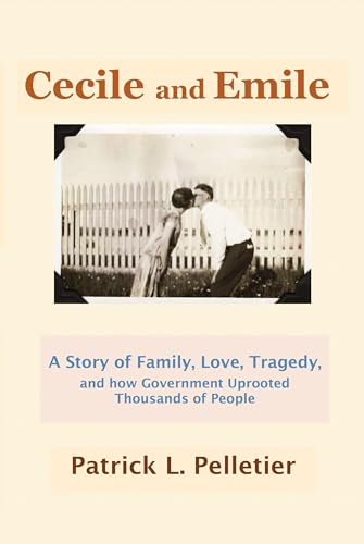Cecile and Emile: A Story of Family, Love, Tragedy, and how Government ...