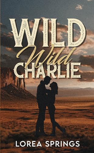 Wild Wild Charlie: Par l'autrice de la série The Players by Lorea ...