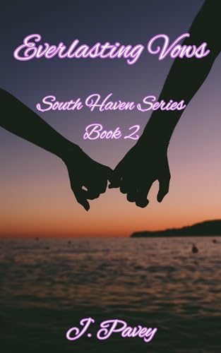 Everlasting Vows: South Haven series by J. Pavey | Goodreads
