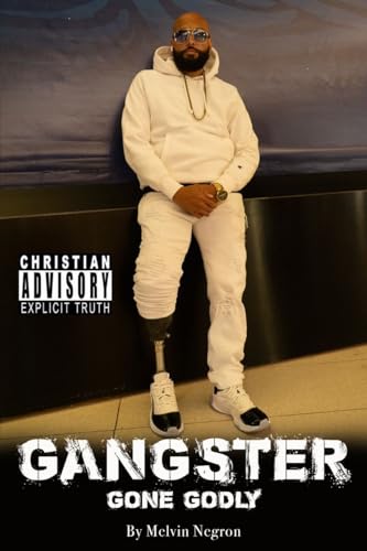 Gangster Gone Godly by Melvin Negron | Goodreads