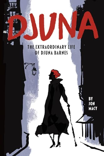 Djuna: The Extraordinary Life of Djuna Barnes by Jon Macy | Goodreads