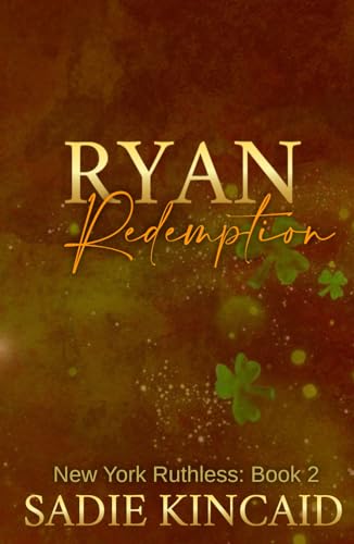 Ryan Redemption (New York Ruthless) by Sadie Kincaid | Goodreads