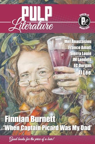 Pulp Literature Winter 2024: Issue 41 by Finnian Burnett | Goodreads