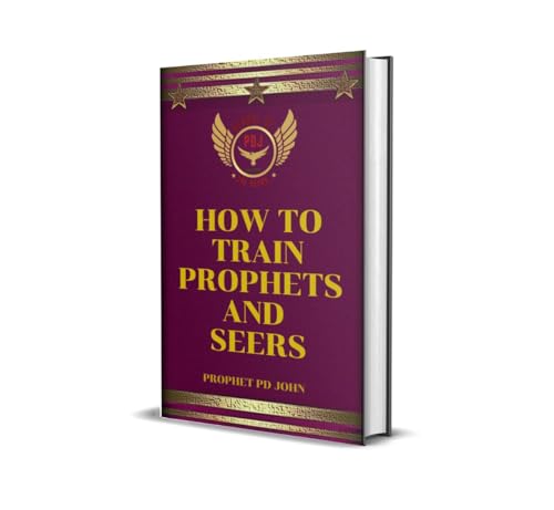 How to Train Prophets and Seers by Prophet pd John | Goodreads