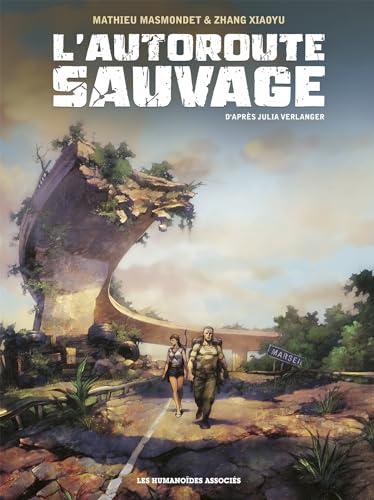 L'autoroute sauvage - Intégrale by Mathieu Masmondet | Goodreads