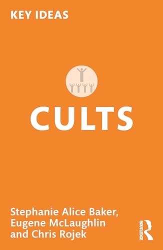 Cults (Key Ideas) by Stephanie Alice Baker | Goodreads