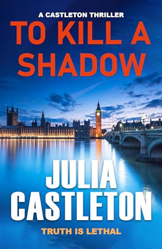 To Kill A Shadow: Castleton Thriller #1 by Julia Castleton | Goodreads