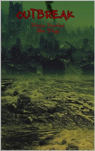 Outbreak: An Extreme Zombie Horror by Vivian VanDam | Goodreads