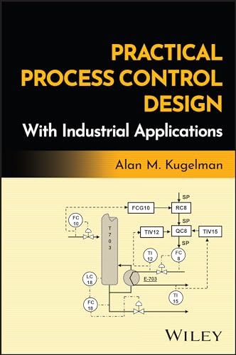 Practical Process Control Design with Industrial Applications by Alan M ...