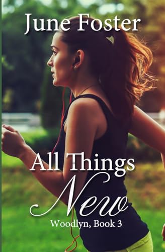 All Things New by June Foster | Goodreads