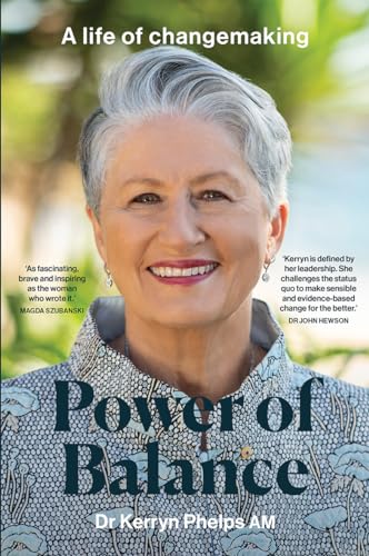 Power of Balance: A Life of Changemaking by Kerryn Phelps | Goodreads