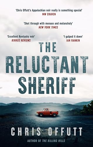 The Reluctant Sheriff: The new Mick Hardin novel by Chris Offutt ...