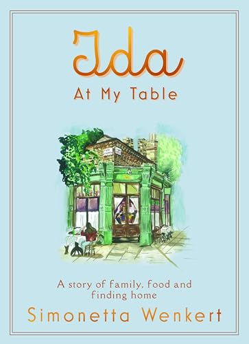 Ida At My Table: A story of food, hope and how a dream became a ...
