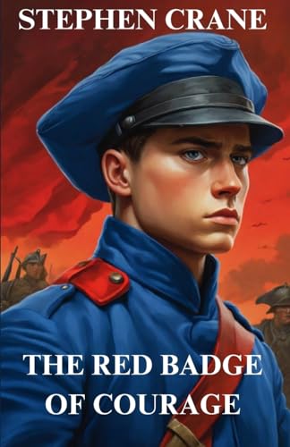 THE RED BADGE OF COURAGE(Illustrated) by Stephen Crane | Goodreads