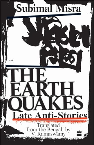 The Earth Quakes: Late Anti-Stories by Subimal Mishra | Goodreads