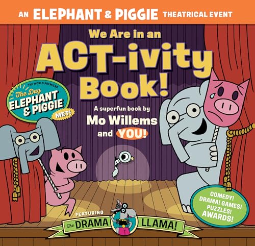 We Are in an ACT-ivity Book!: An ELEPHANT & PIGGIE Theatrical Event by ...