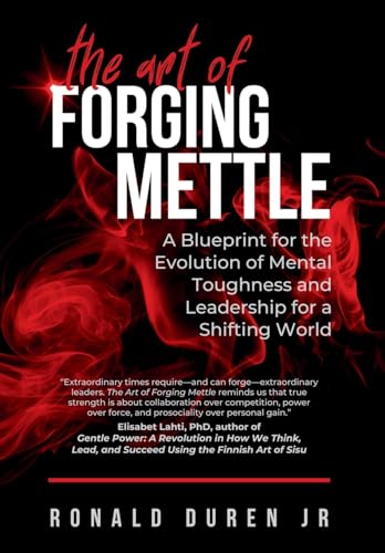 The Art of Forging Mettle: A Blueprint for the Evolution of Mental ...