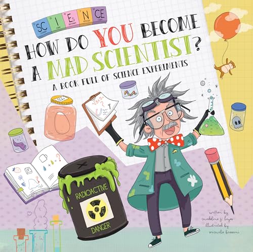 How Do You Become a Mad Scientist?: A Book Full of Science Experiments ...