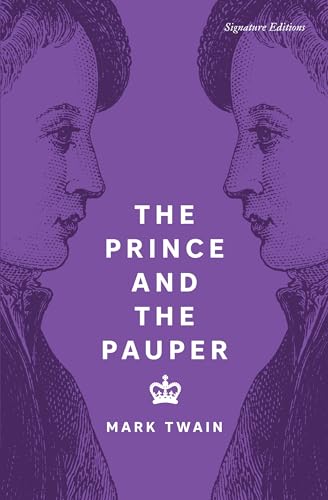 The Prince and the Pauper (Signature Editions) by Mark Twain | Goodreads