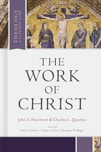 The Work of Christ by John S. Hammett | Goodreads