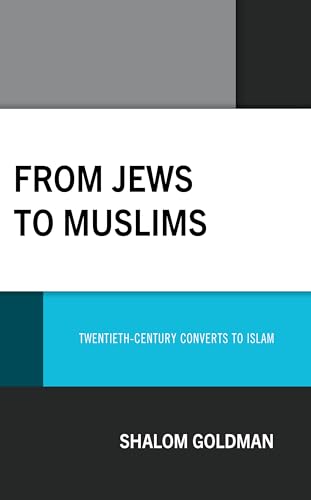 From Jews to Muslims: Twentieth-Century Converts to Islam by Shalom ...