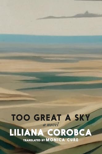Too Great a Sky by Liliana Corobca | Goodreads
