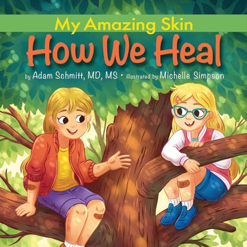 How We Heal (My Amazing Skin) by Adam Schmitt | Goodreads