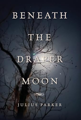 Beneath the Draper Moon by Julius Parker | Goodreads