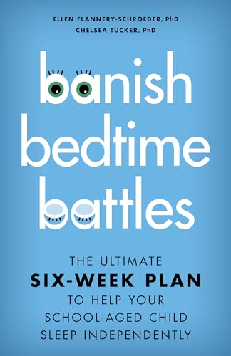 Banish Bedtime Battles: The Ultimate Six-Week Plan to Help Your School ...