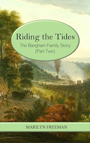 Riding the Tides: The Bangham Family Story (Part Two) by Marilyn ...