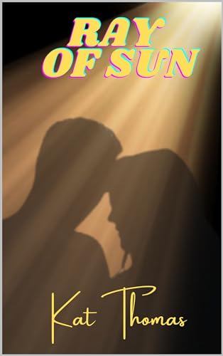 Ray of Sun by Kat Thomas | Goodreads