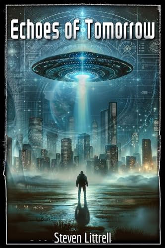 Echoes of Tomorrow by Steven Littrell | Goodreads