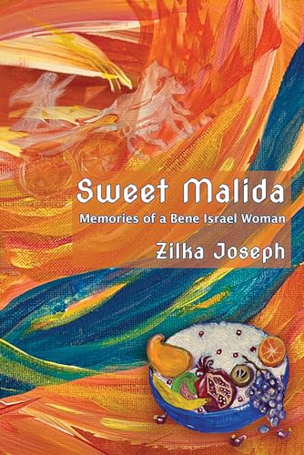 Sweet Malida: Memories of a Bene Israel Woman by Zilka Joseph | Goodreads