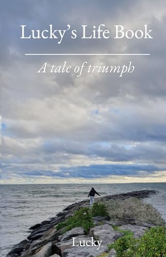 Lucky's Life Book: A Tale of Triumph by Lucky . | Goodreads