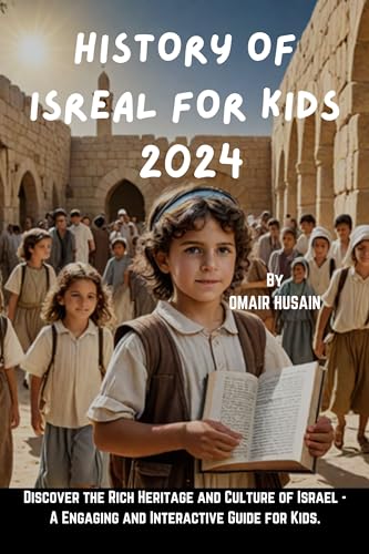 History of Isreal for kids 2024: Discover the Rich Heritage and Culture ...