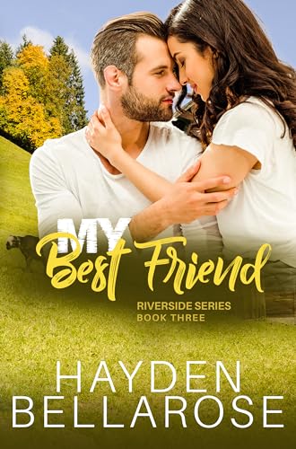 My Best Friend (The Riverside Series Book 3) by Hayden Bellarose ...