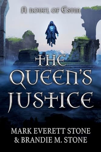 Queen's Justice by Mark Everett Stone | Goodreads