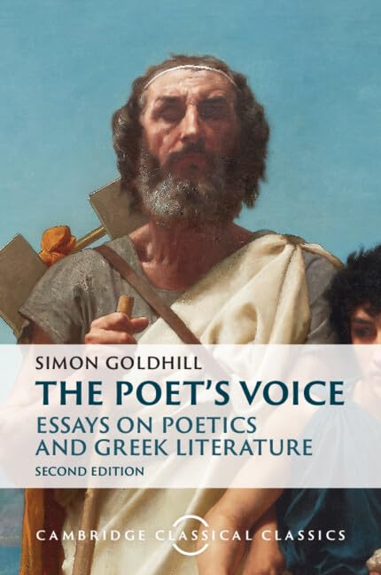 The Poet's Voice (Cambridge Classical Classics) by Simon Goldhill ...