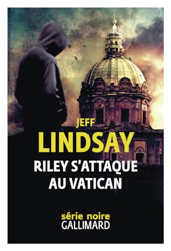 Riley s'attaque au Vatican by Jeff Lindsay | Goodreads