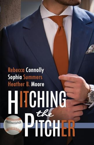 Hitching the Pitcher by Heather B. Moore | Goodreads