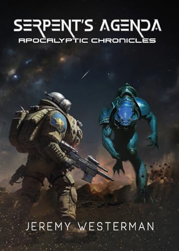 Serpent's Agenda: Apocalyptic Chronicles by Jeremy Westerman | Goodreads
