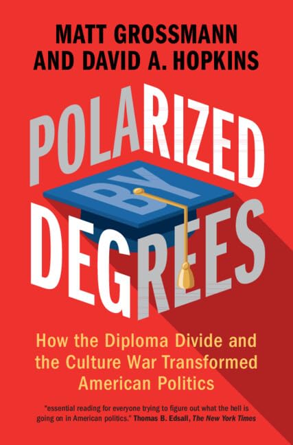 Polarized by Degrees: How the Diploma Divide and the Culture War ...