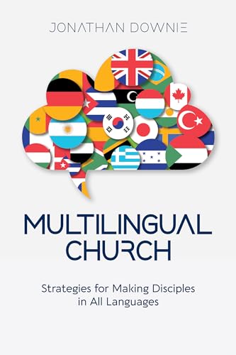 Multilingual Church: Strategies for Making Disciples in All Languages ...