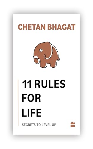 11 Rules For Life: Secrets to Level Up by Chetan Bhagat | Goodreads