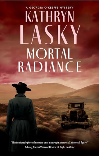 Mortal Radiance (A Georgia O’Keeffe Mystery Book 2) by Kathryn Lasky ...