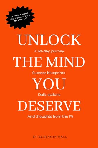 Unlock The Mind You Deserve: The art of creating your positive reality ...