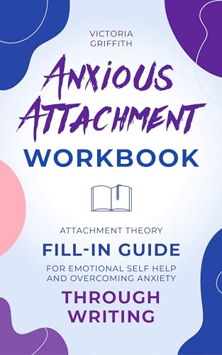 Anxious Attachment Workbook: Attachment Theory Fill-in Guide for ...