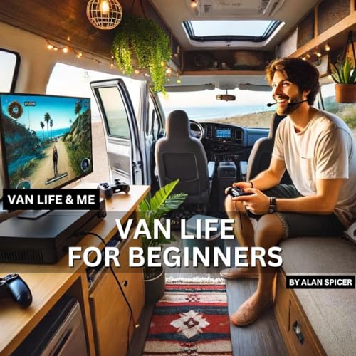 Van Life For Beginners - The Idiots Guide To Van Living: Campervan ...